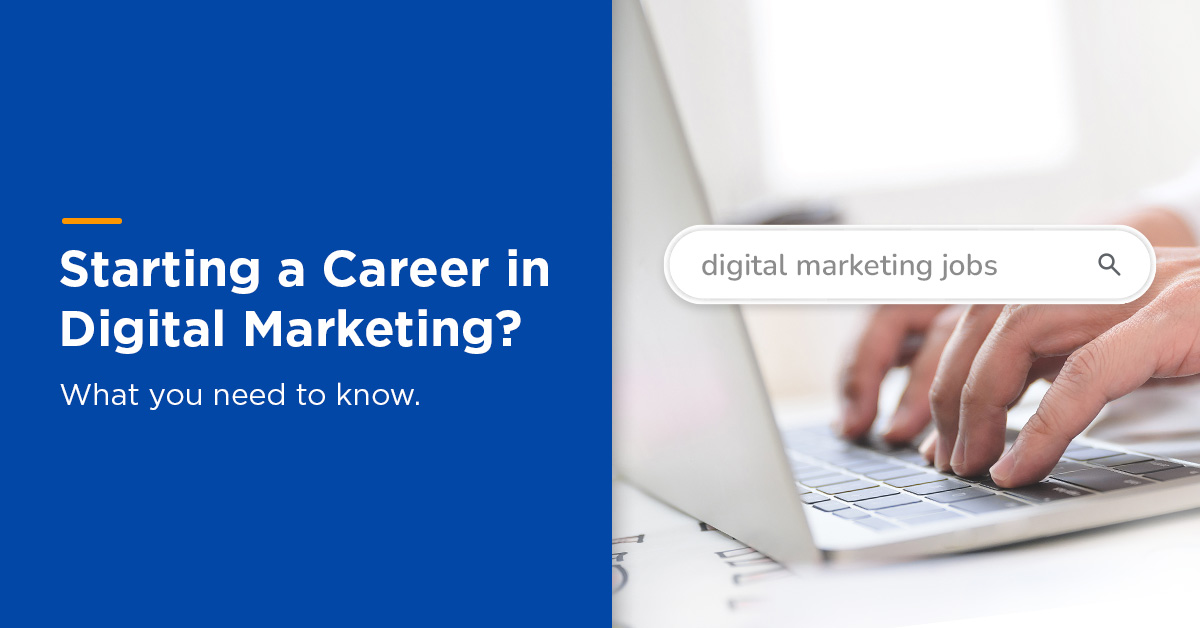 Starting a Career in Digital Marketing? (What You Need to Know)